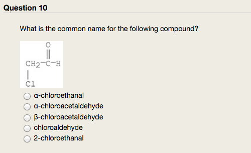 Solved Question 10 What is the common name for the following | Chegg.com