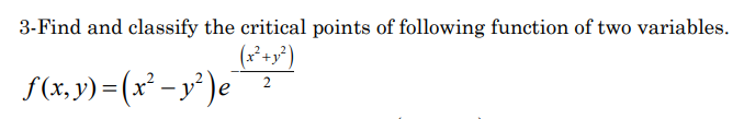 Solved 3-Find and classify the critical points of following | Chegg.com