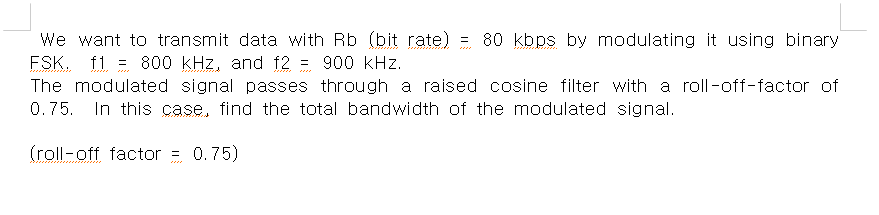 Solved We want to transmit data with Rb (bit rate) = 80 kbps | Chegg.com