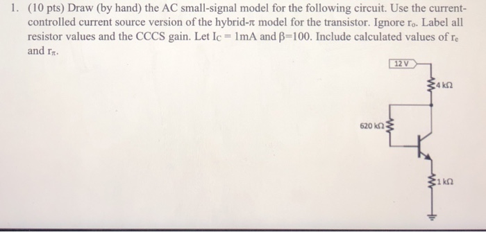 Solved 1. (10 pts) Draw (by hand) the AC small-signal model | Chegg.com