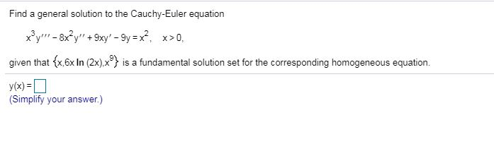 Solved Find a general solution to the Cauchy-Euler equation | Chegg.com