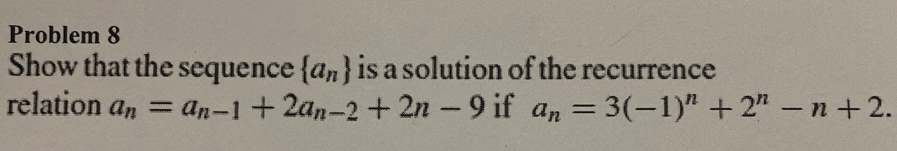 Solved Problem 8 Show that the sequence {an) is a solution | Chegg.com