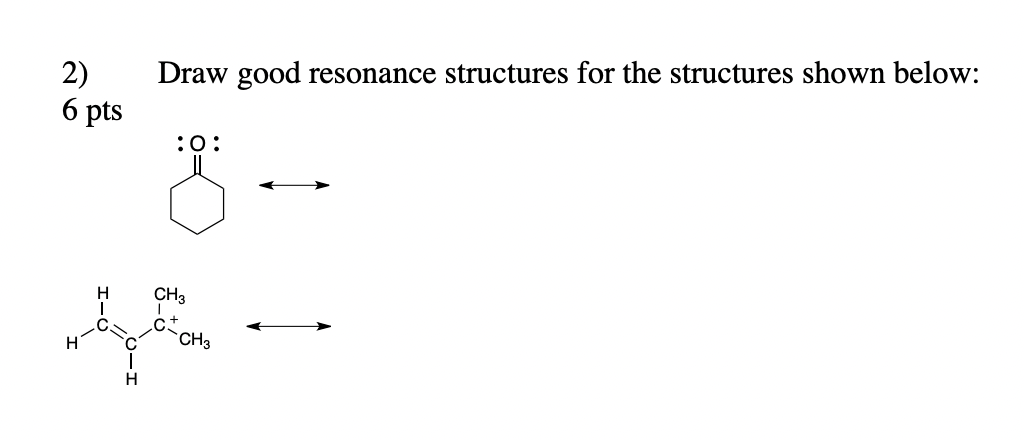 Solved 2) Draw good resonance structures for the structures | Chegg.com
