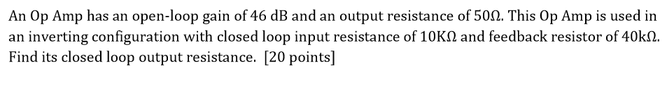 Solved An 0p Amp has an open-loop gain of 46 dB and an | Chegg.com