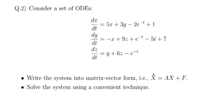 Solved Consider a set of ODEs: dx/dt = 5x + 3y - 2e^{-t} + | Chegg.com
