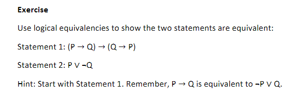 Solved Exercise Use logical equivalencies to show the two | Chegg.com