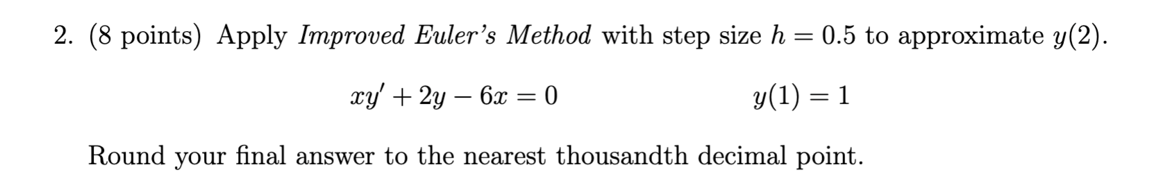 Solved (8 points) Apply Improved Euler's Method with step | Chegg.com