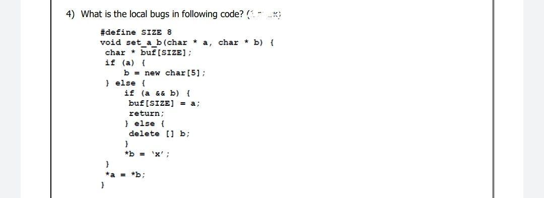 Solved 4) What is the local bugs in following code? (* * | Chegg.com