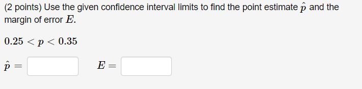 Solved (2 points) Use the given confidence interval limits | Chegg.com