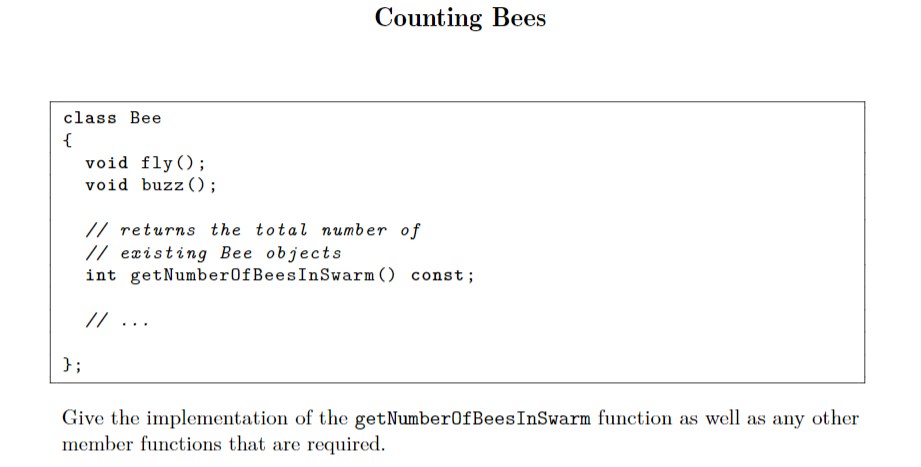 Solved Counting Bees class Bee { void fly(); void buzz (); | Chegg.com