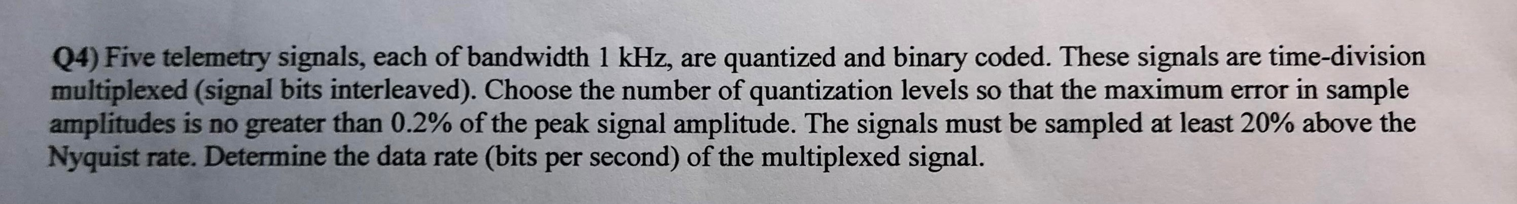 Solved Q4) Five telemetry signals, each of bandwidth 1 kHz, | Chegg.com