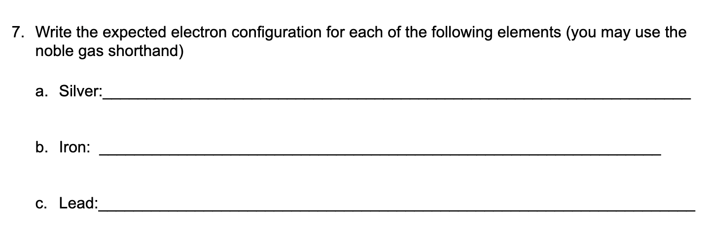 Solved 7. Write the expected electron configuration for each | Chegg.com