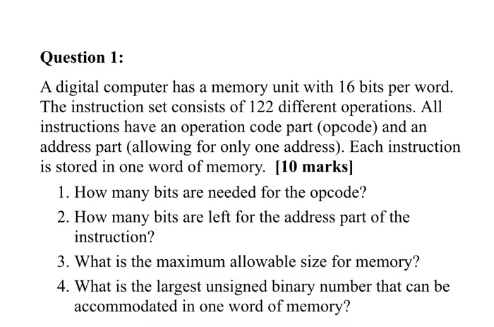 Solved Question 1: A digital computer has a memory unit with | Chegg.com