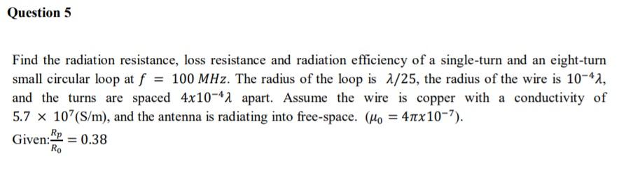 Solved Find the radiation resistance, loss resistance and | Chegg.com