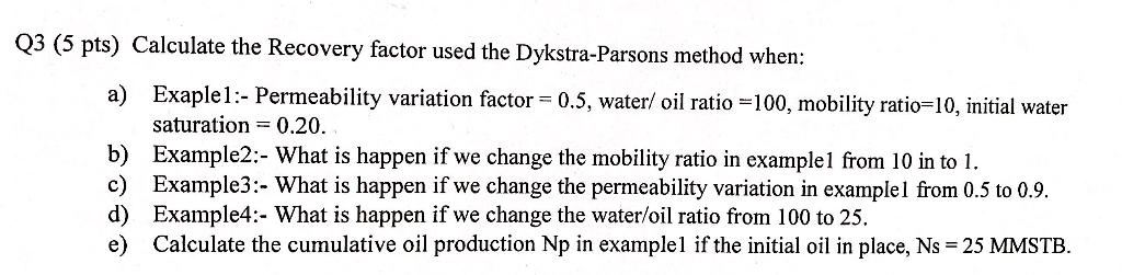Q3 (5 pts) Calculate the Recovery factor used the | Chegg.com