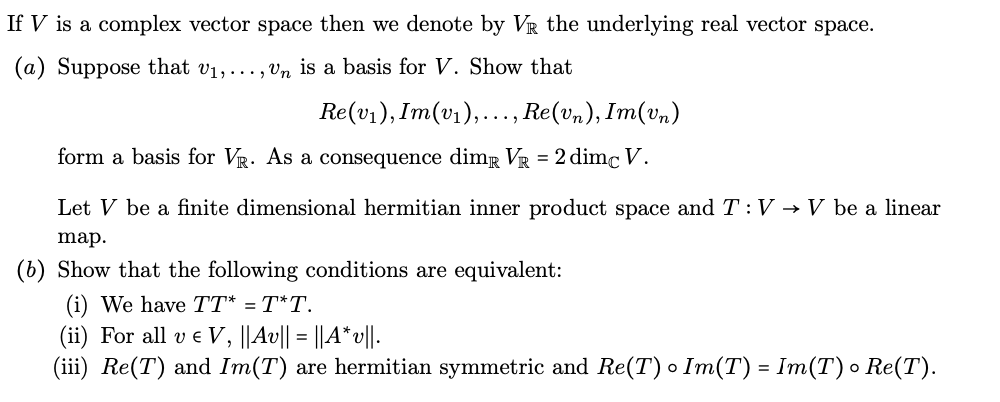Solved If V is a complex vector space then we denote by VR | Chegg.com