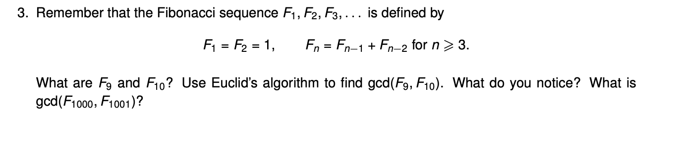 Solved Remember that the Fibonacci sequence F1,F2,F3,dots is | Chegg.com