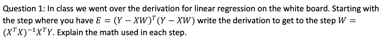 Solved Question 1: In class we went over the derivation for | Chegg.com