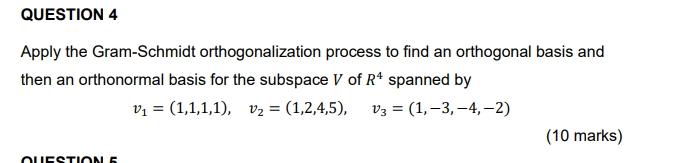 Solved QUESTION 4 Apply the Gram-Schmidt orthogonalization | Chegg.com