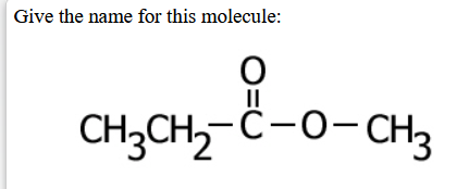 Solved Give the name for this molecule: O II CH3CH2=C-O-CH3 | Chegg.com