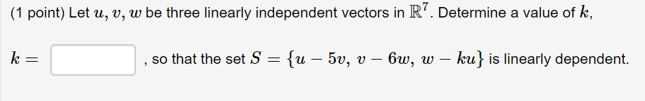 Solved (1 point) Let u, v, w be three linearly independent | Chegg.com