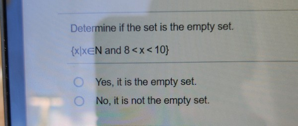 Solved Determine if the set is the empty set. {x|XEN and 8
