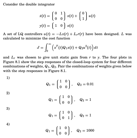 Solved Consider the double integrator 01 *(t) = ( 7 ) x(t) + | Chegg.com