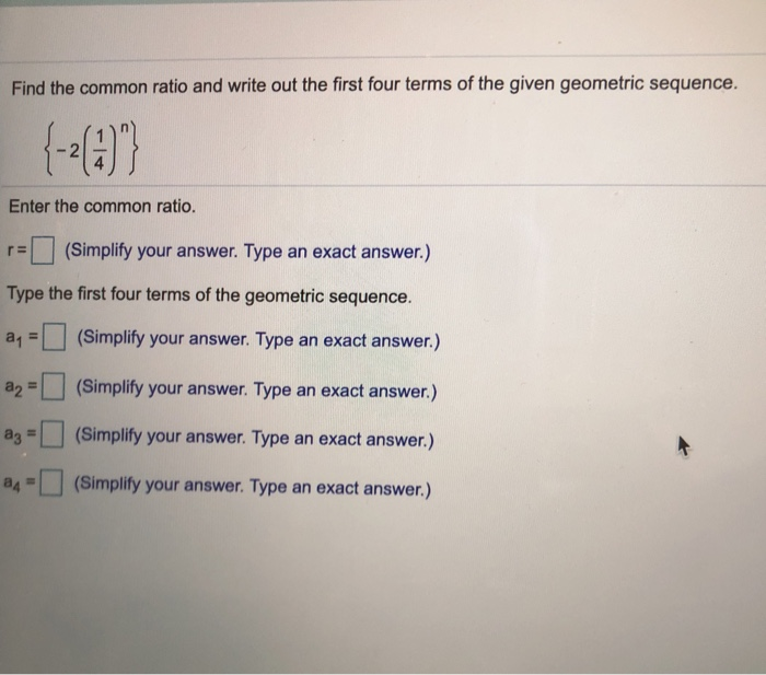 Solved Find the common ratio and write out the first four | Chegg.com