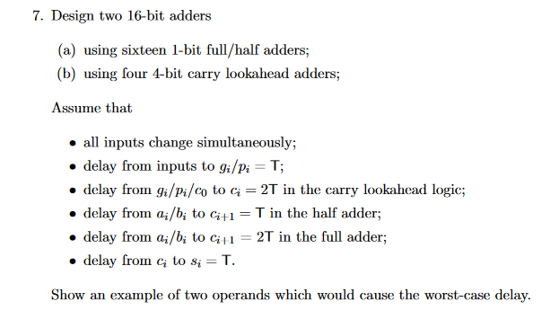 Solved 7. Design two 16-bit adders (a) using sixteen 1-bit | Chegg.com