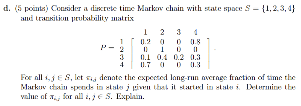 Solved d. (5 points) Consider a discrete time Markov chain | Chegg.com