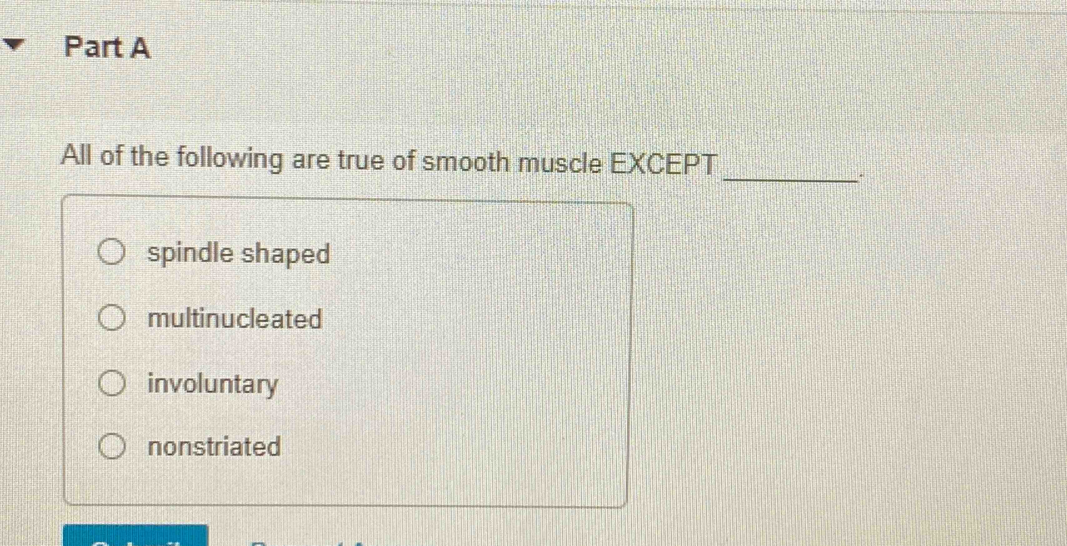 Solved Part AAll of the following are true of smooth muscle | Chegg.com