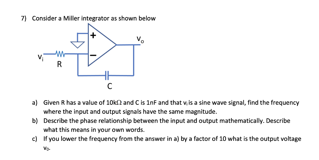 Solved 7) Consider a Miller integrator as shown below Vi R | Chegg.com