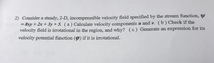 Solved Consider a steady, 2-D, incompressible velocity field | Chegg.com