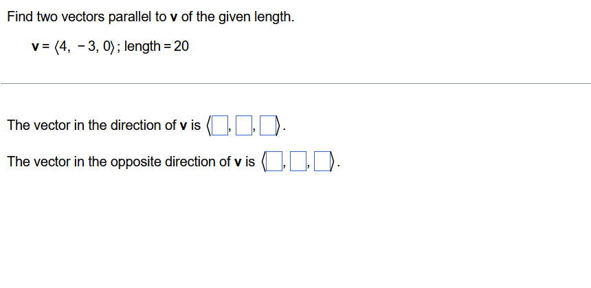 Solved Find two vectors parallel to v of the given length. | Chegg.com