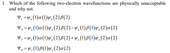 Solved 1. Which of the following two-electron wavefunctions | Chegg.com