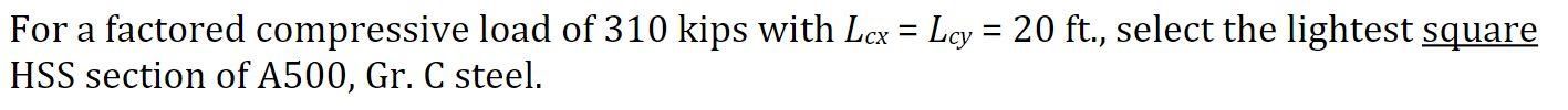 Solved = = For a factored compressive load of 310 kips with | Chegg.com