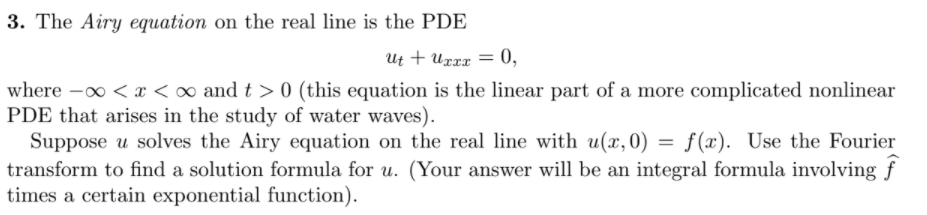 Solved 3. The Airy equation on the real line is the PDE Ut + | Chegg.com