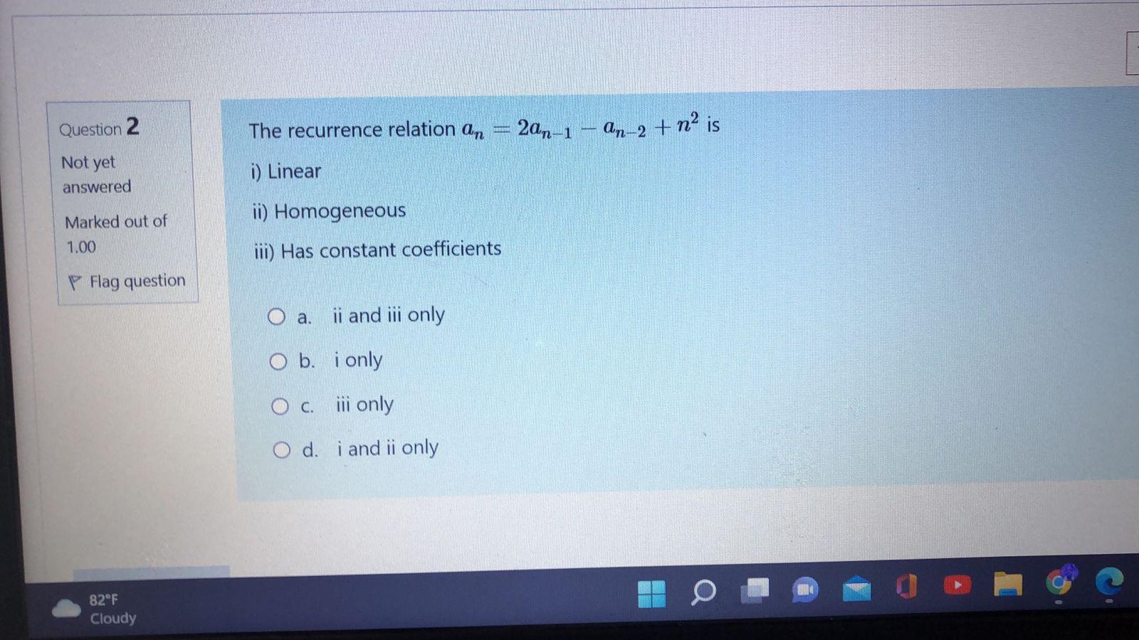 Solved The recurrence relation an=2an−1−an−2+n2 is i) Linear | Chegg.com