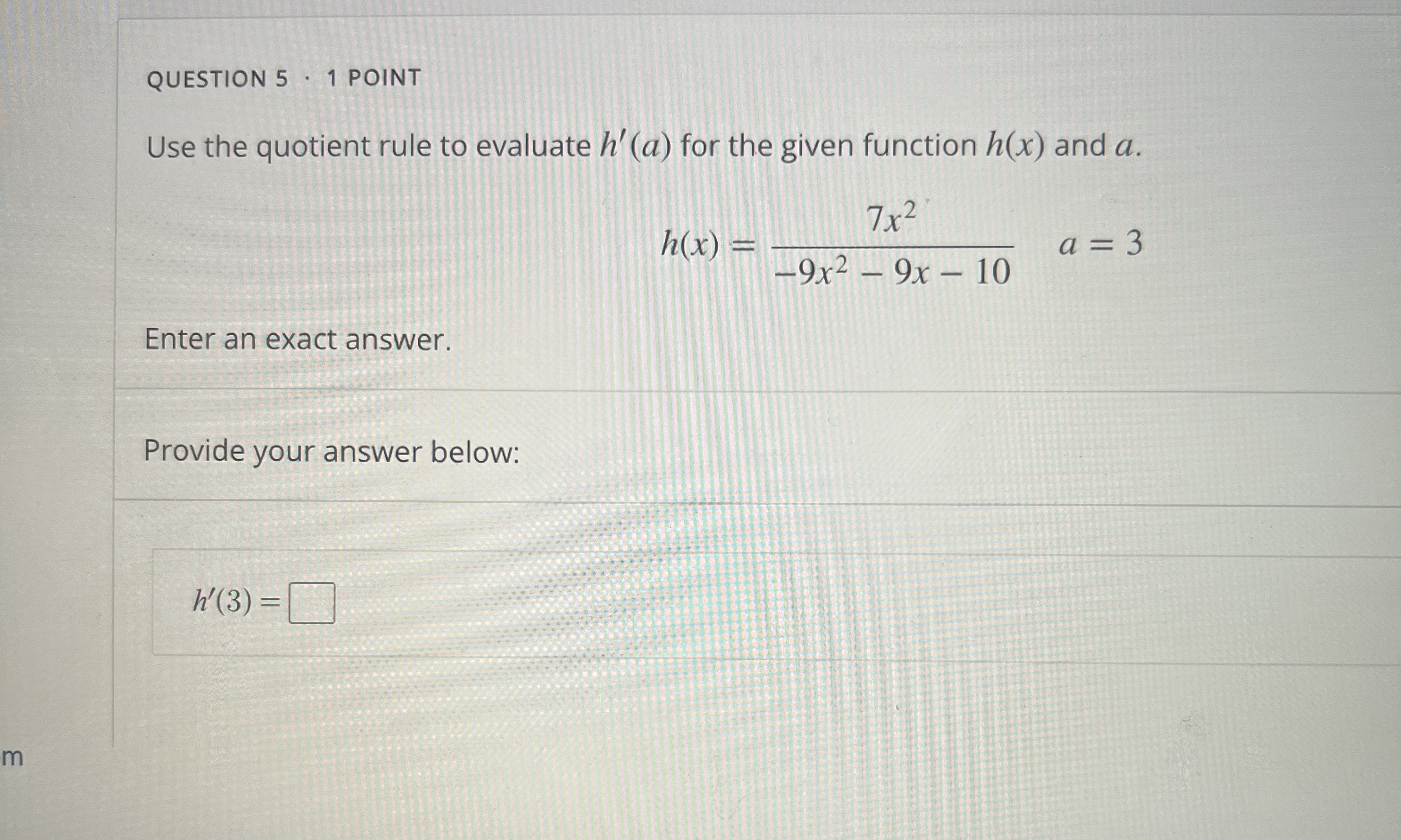 Solved Use the quotient rule to evaluate h′(a) for the given | Chegg.com