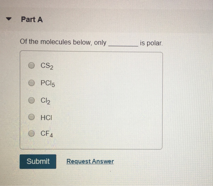 Solved PartA Of the molecules below, only is polar. O CS2 | Chegg.com