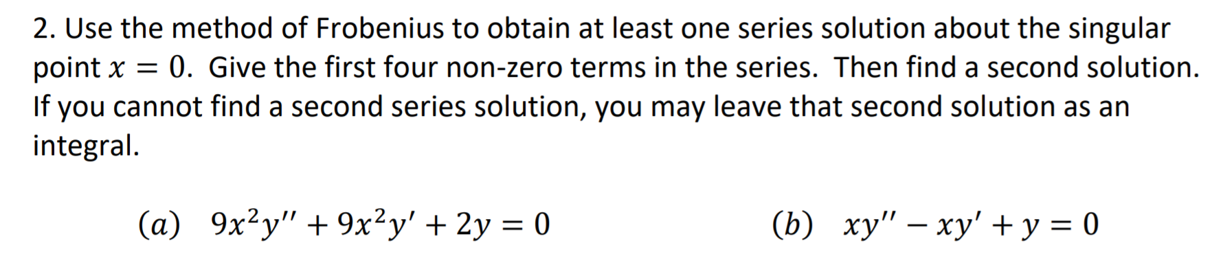 Solved 2. Use the method of Frobenius to obtain at least one | Chegg.com