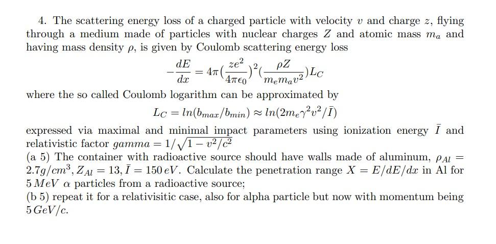 Solved 4. The scattering energy loss of a charged particle | Chegg.com