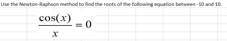 Solved Use the Newton-Raphson method to find the roots of | Chegg.com