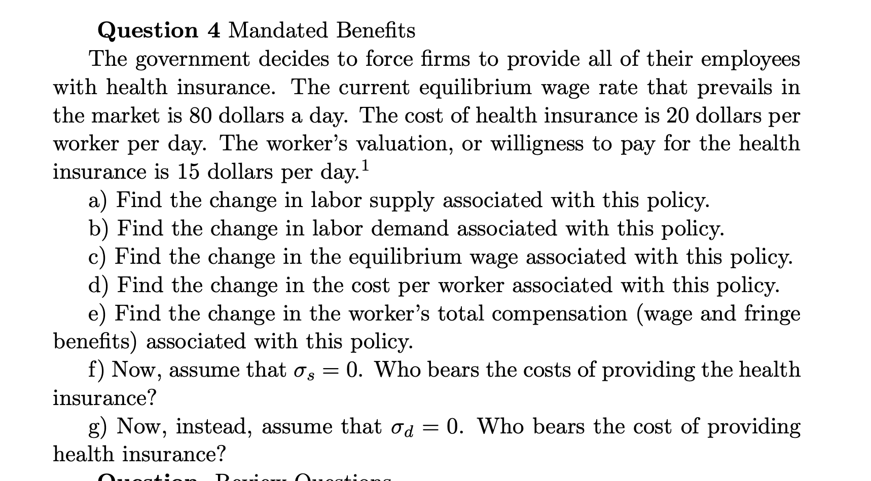 Solved Question 4 Mandated Benefits The government decides | Chegg.com