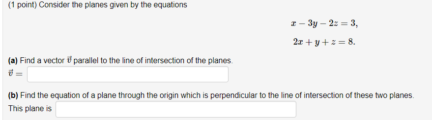 Solved (1 point) Consider the planes given by the equations | Chegg.com