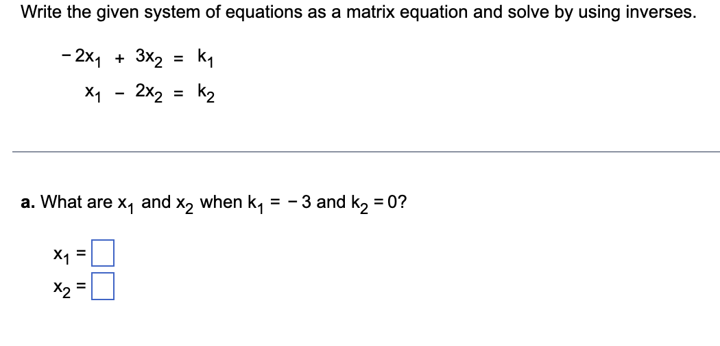 solved-2x1-3x2x1-2x2-k1-k2-a-what-are-x1-and-x2-when-k1-3-chegg