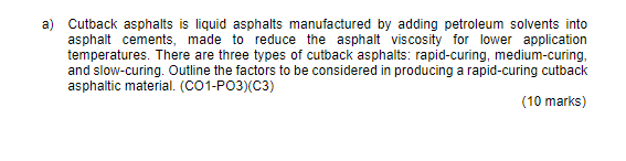 Solved a) Cutback asphalts is liquid asphalts manufactured | Chegg.com