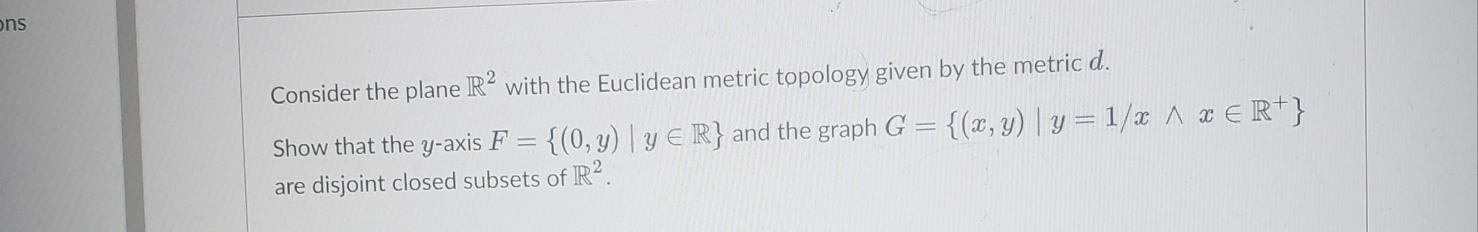 Solved ons Consider the plane R2 with the Euclidean metric | Chegg.com