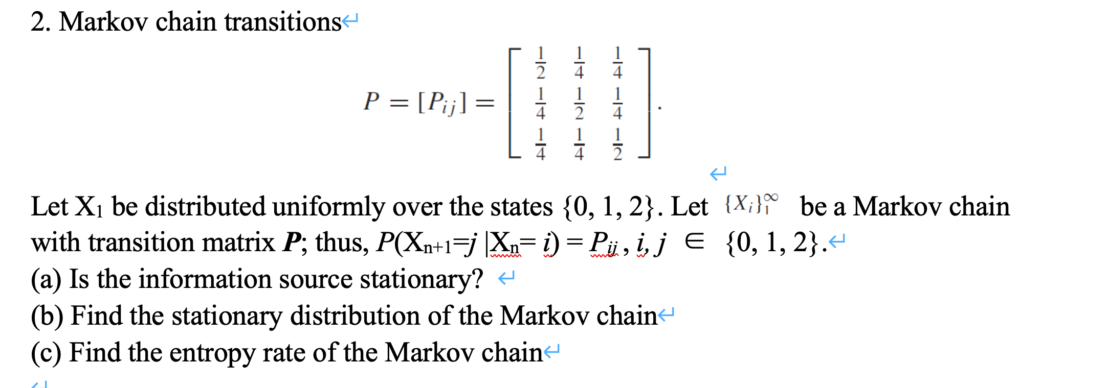 Solved 2. Markov chain transitions 1 1 1 P = [Pi;]= Ā Ā Ā Ā | Chegg.com