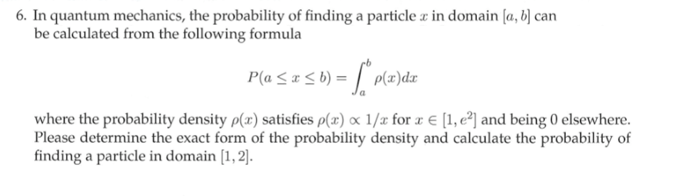 Solved 6. In quantum mechanics, the probability of finding a | Chegg.com